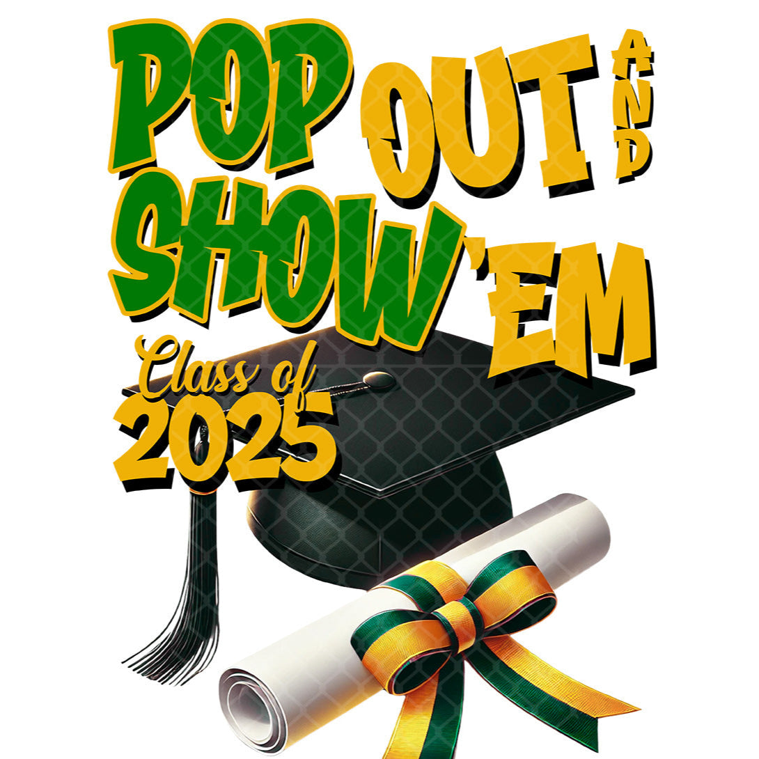 Pop Out & Show Em DTF Transfer - green gold – dtftransfers247