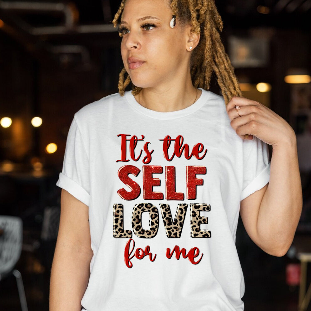 Its the Self Love for Me DTF Transfer – dtftransfers247